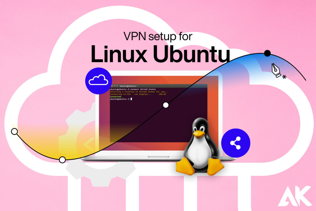 7 eksperttips til VPN -opsætning til Linux Ubuntu, der fungerer - Globaler Geek