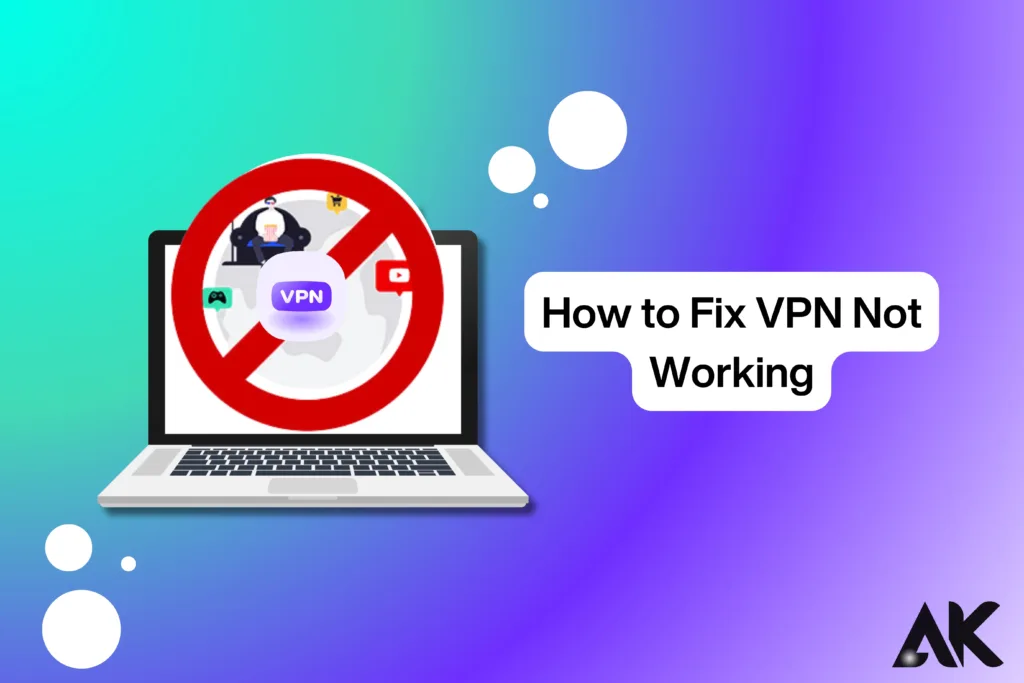 Så här fixar du att VPN inte fungerar: En omfattande guide till ...