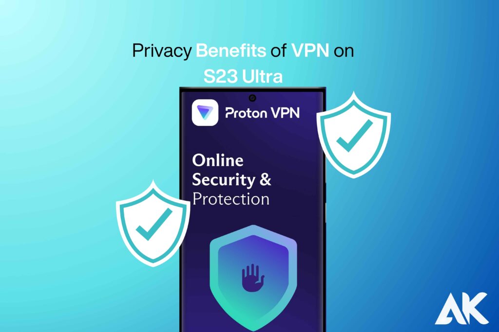 De bästa integritetsfördelarna med VPN på S23 Ultra du borde veta - Globaler Geek