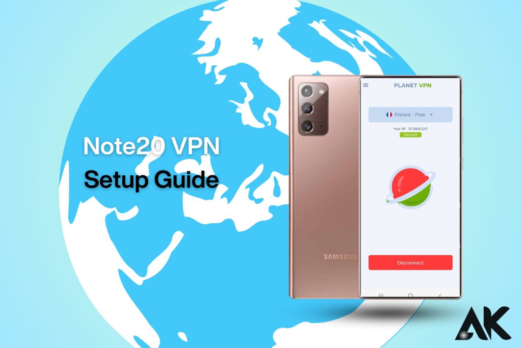 Note20 VPN -Setup -Handbuch: Sichern Sie Ihr Interneterlebnis mühelos ...