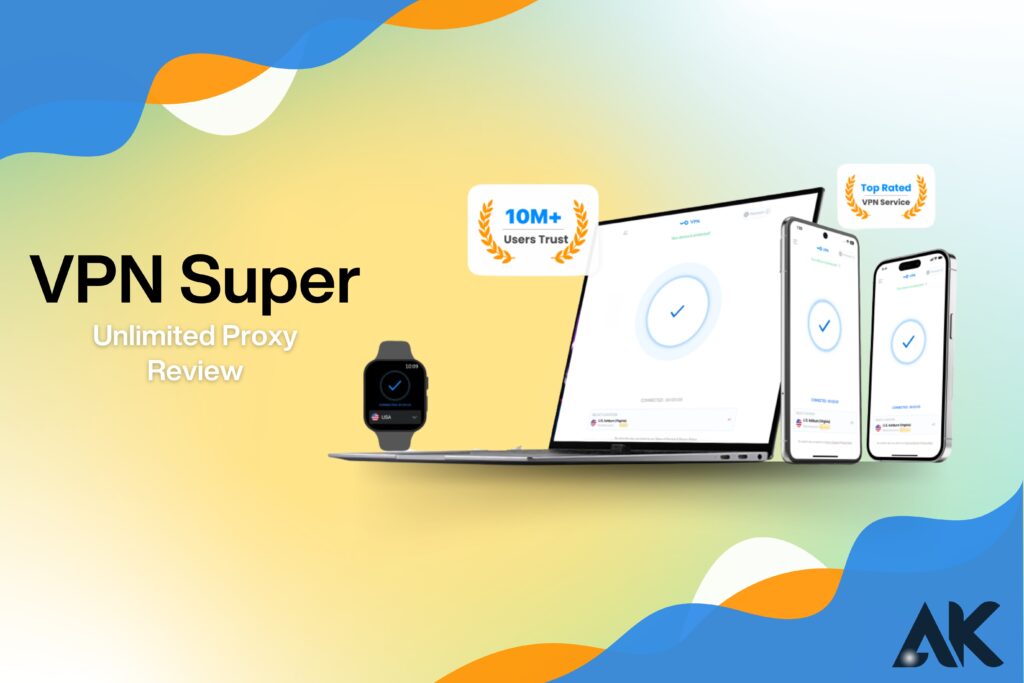 VPN Super Unlimited Proxy Review: Lohnt es sich im Jahr 2025 ...