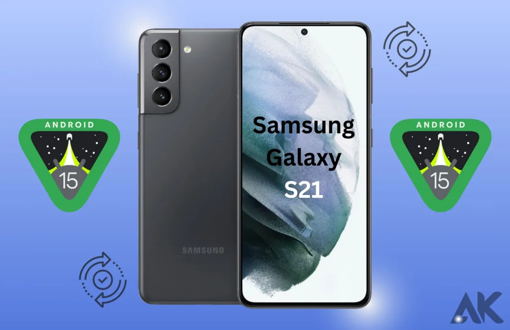 Empfängt Samsung Galaxy S21 Android 15 Update? - Globaler Geek
